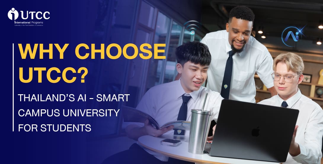 Why Choose UTCC? Thailand’s AI-Smart Campus University for Students | iUTCC International Programs
